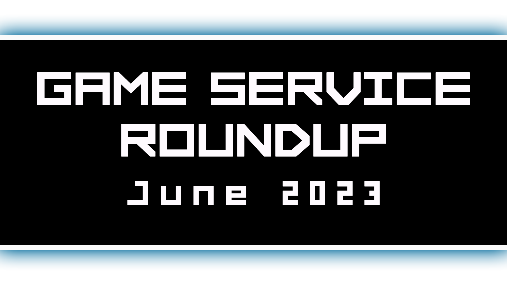 Game Service Roundup – June 2023 – CtrlAltNoob
